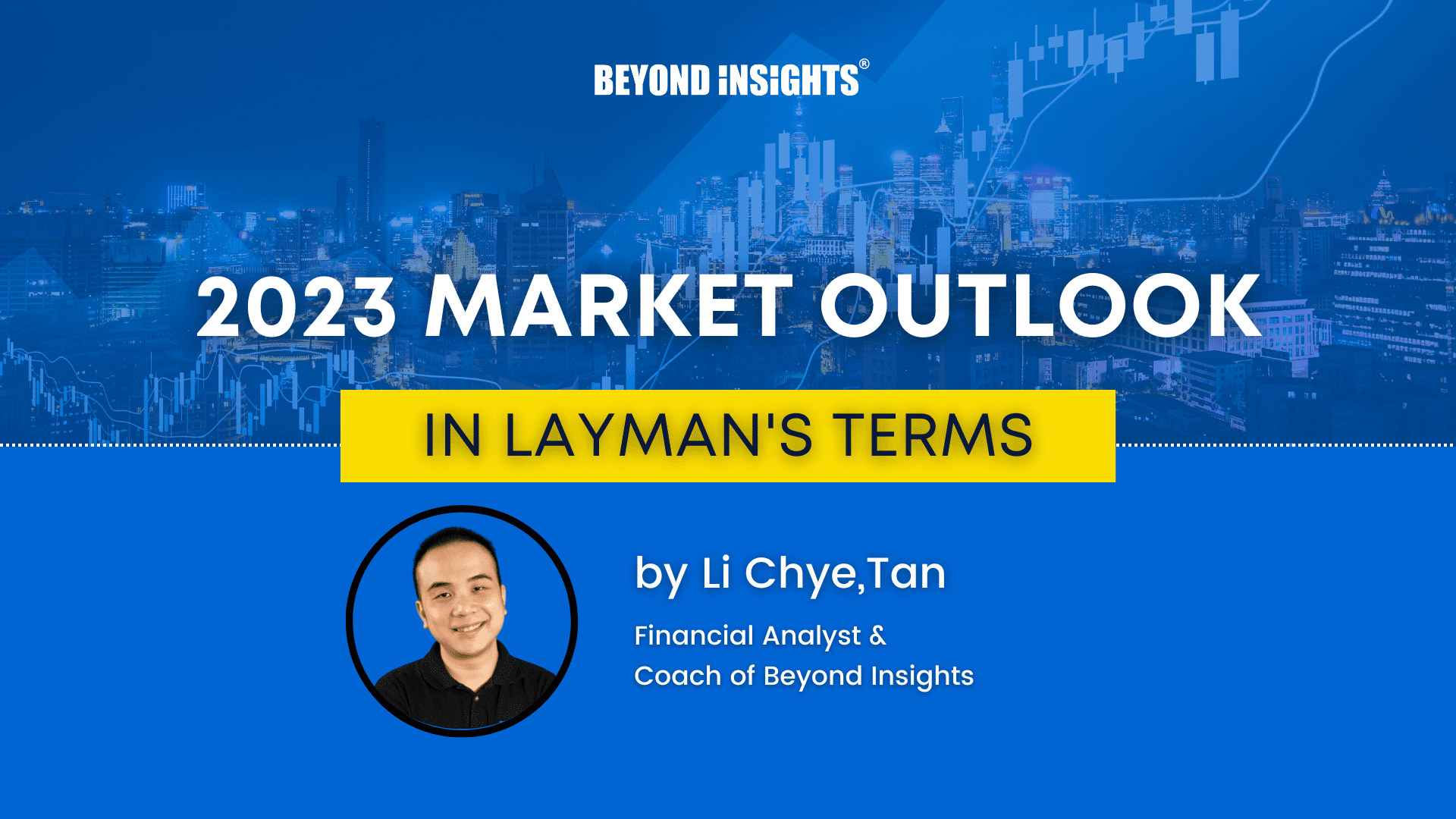 2023 Market Outlook: in Layman's Terms - Beyond Insights